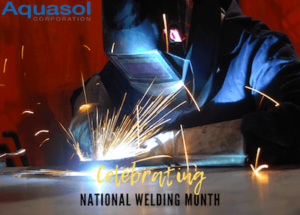 Celebrating National Welding Month - Aquasol Welding